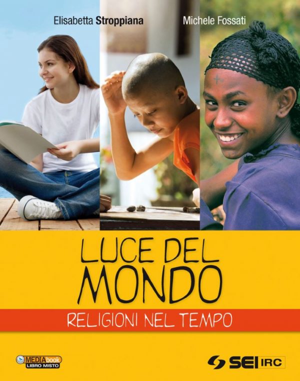 LUCE NEL MONDO VOLUME UNICO +RELIGIONI NEL TEMPO 9788805071210 - Il Portico Cartolibreria
